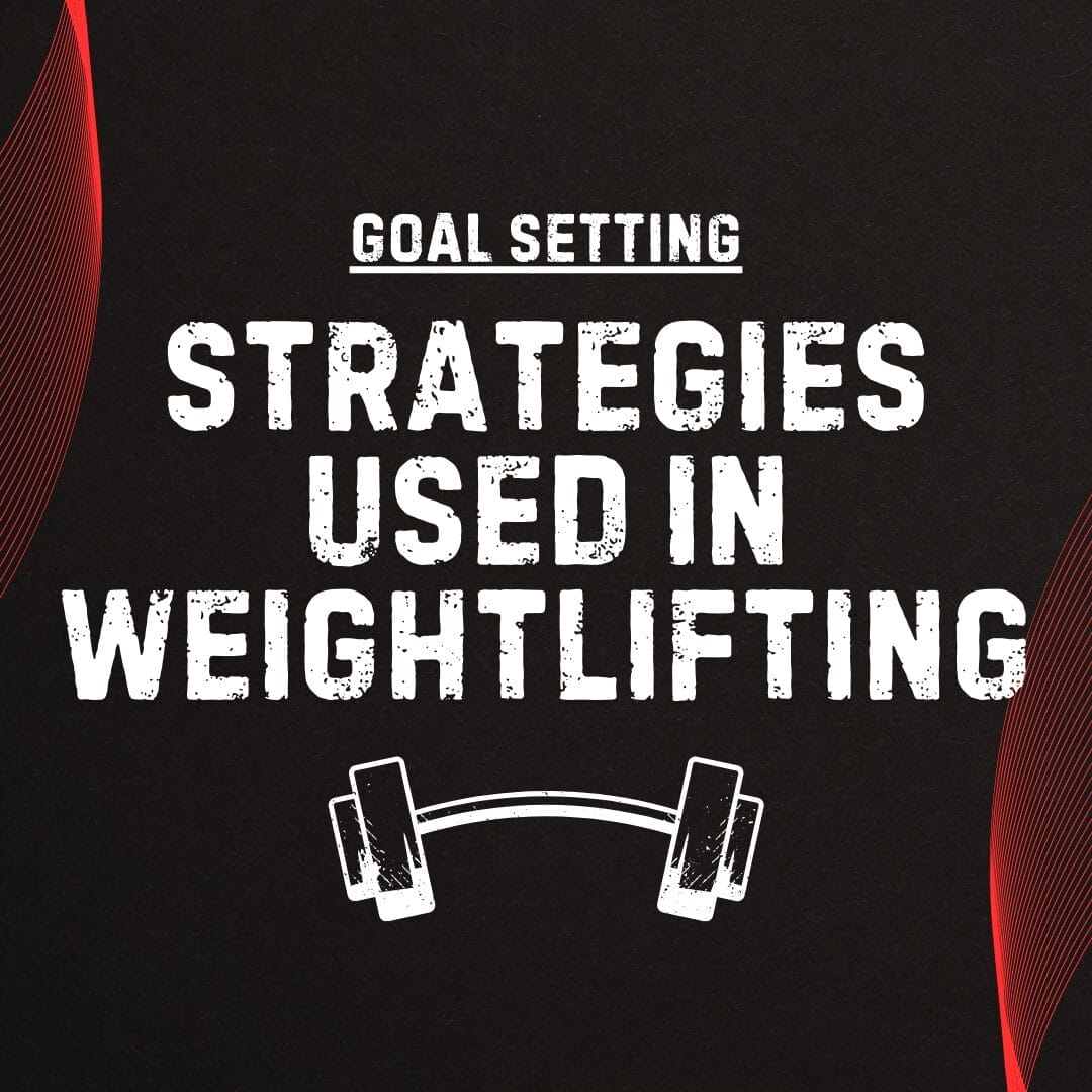 Goal Setting - Strategies Used in Weightlifting - Iron Legion Scarborough